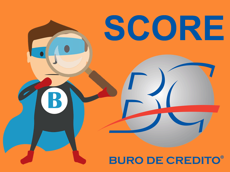 Qué es el Score en Buró de Crédito y cómo mejorarlo
